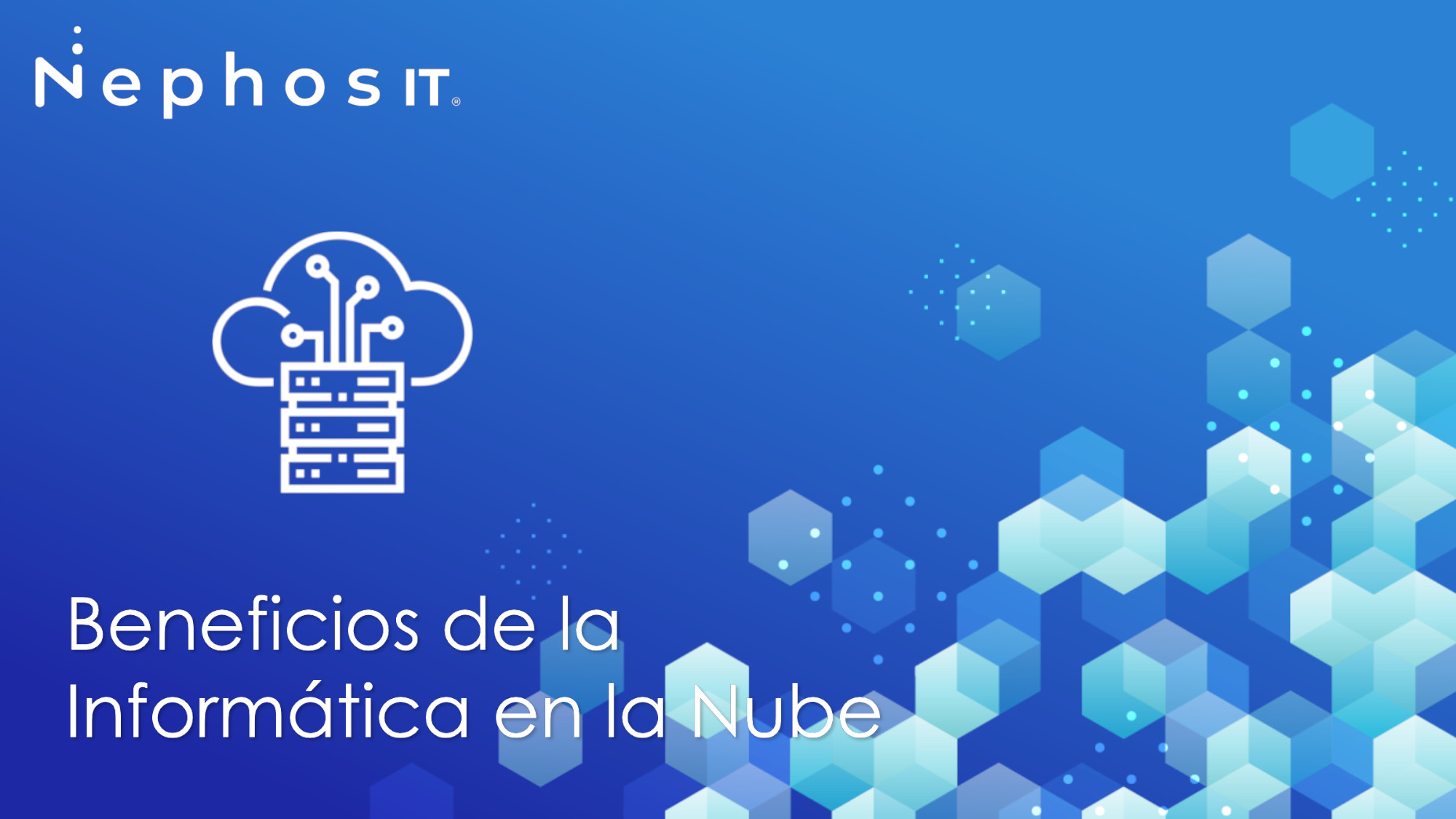 Beneficios de la Informática en la Nube - Nephos IT